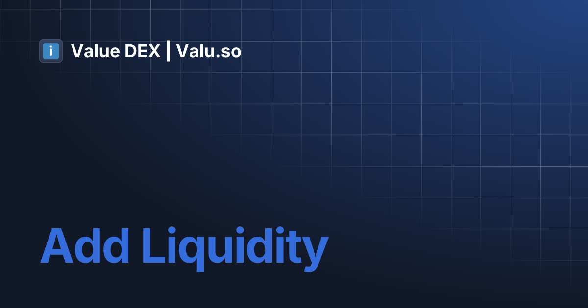 Add Liquidity | Value DEX | Valu.so