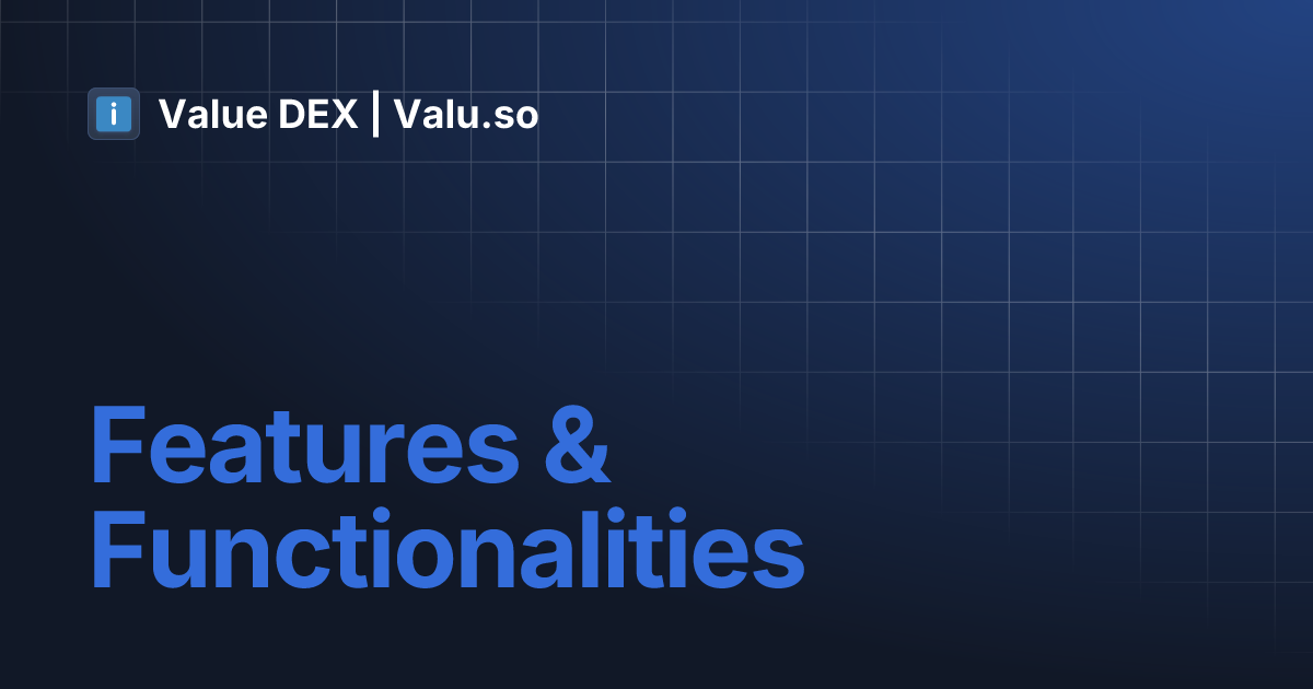 Features & Functionalities | Value DEX | Valu.so